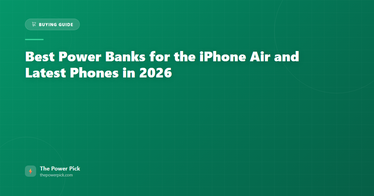 Best Power Banks for the iPhone Air and Latest Phones in 2026 | The ...