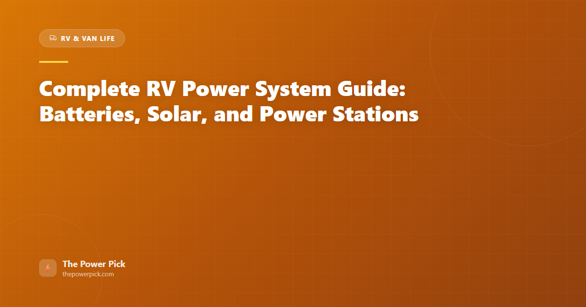 Complete RV Power System Guide: Batteries, Solar, and Power Stations ...